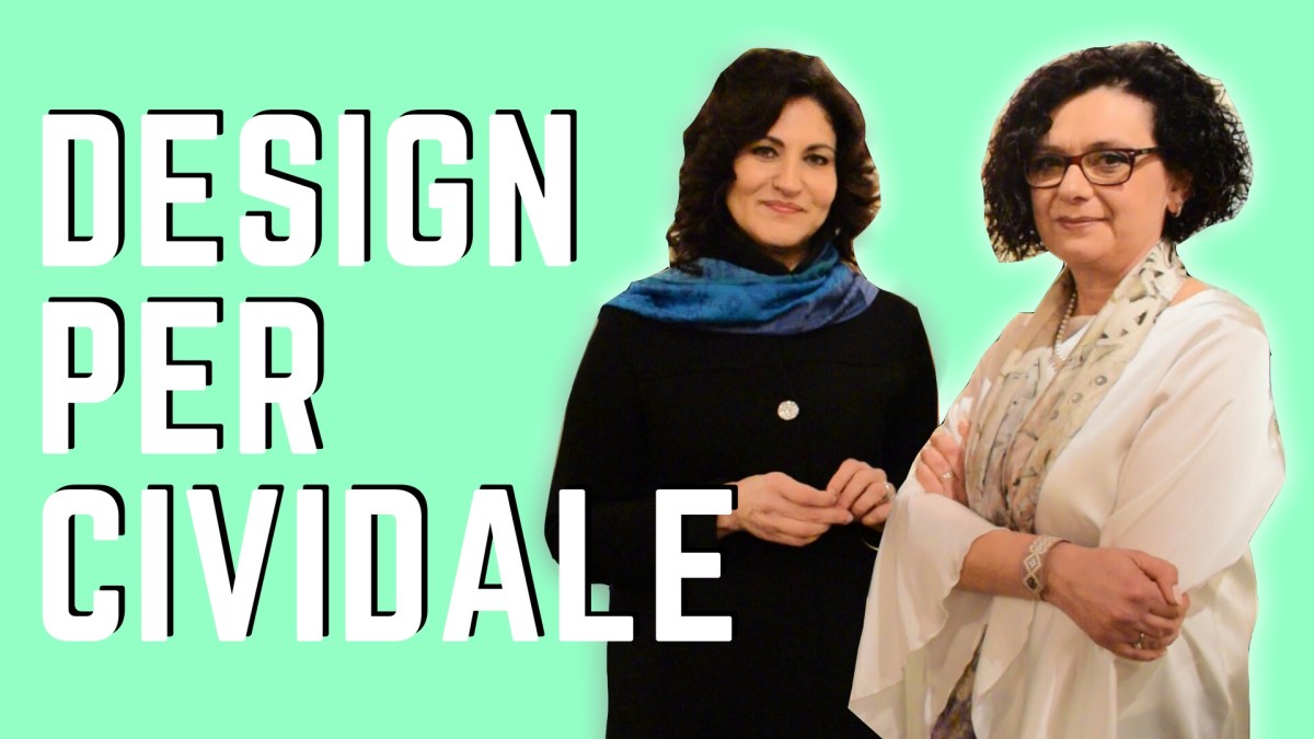 Design per Cividale: intervista ad Antonella Pizzolongo e Angela ...